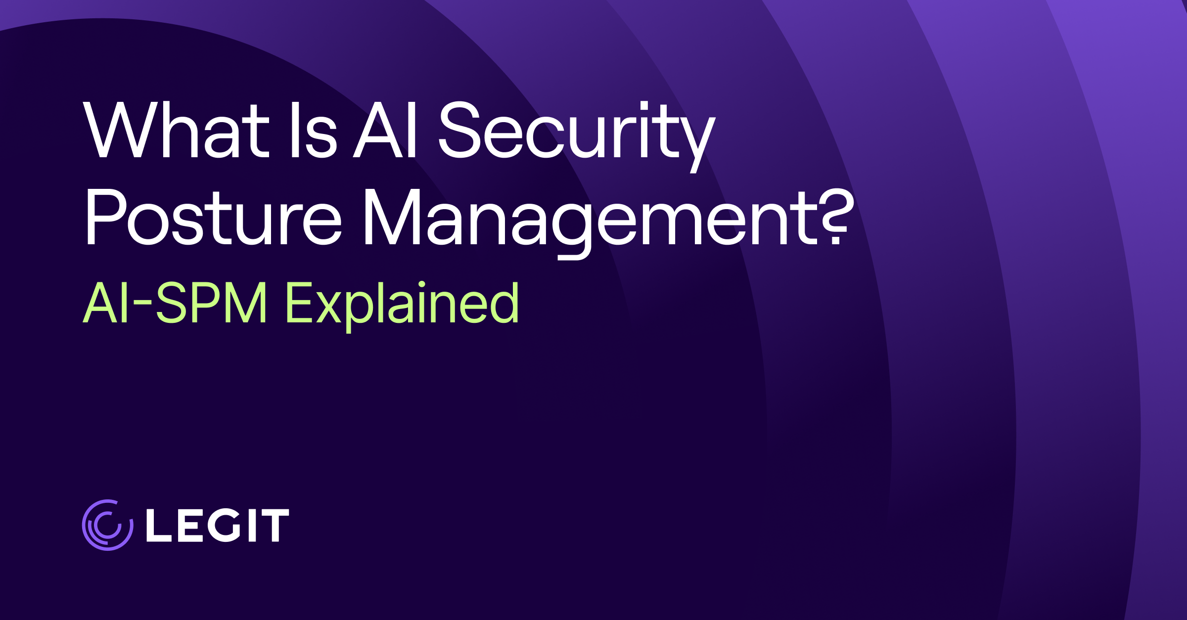 What Is AI Security Posture Management? AI-SPM Explained